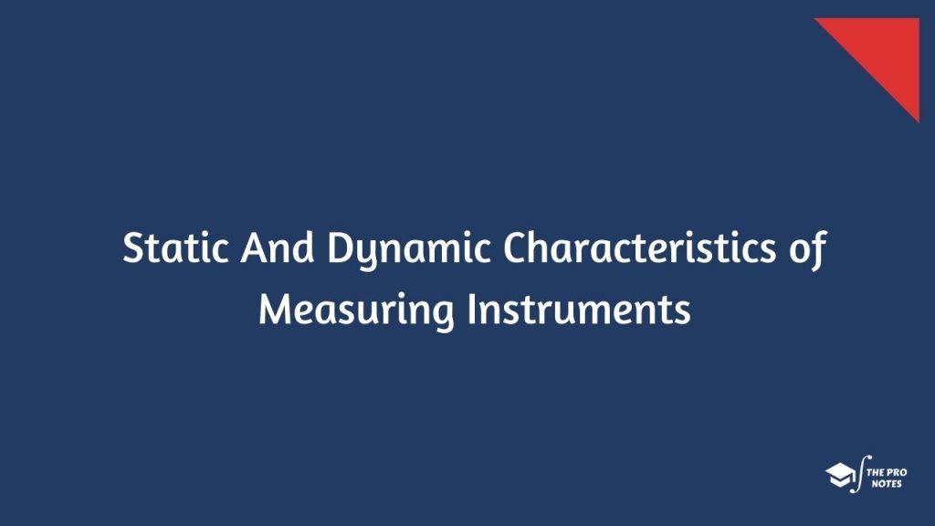 Static And Dynamic Characteristics of Measuring Instruments | The Pro Notes